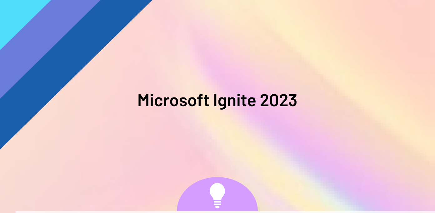 Novedades Microsoft Ignite 2023 | Aglaia